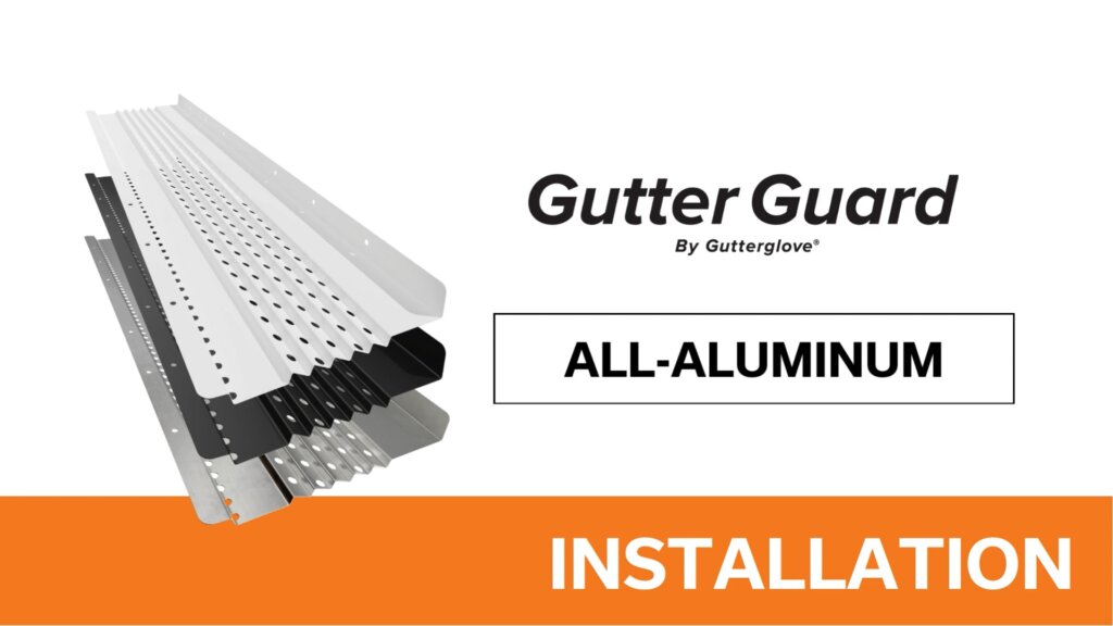 All Aluminum Install Videos [English] - Gutter Guard by Gutterglove®